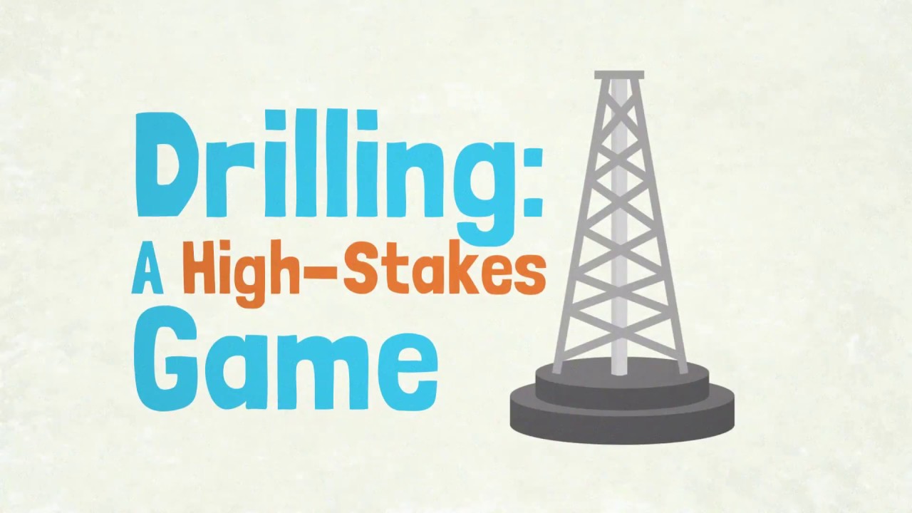 Drilling: A High Stakes Game