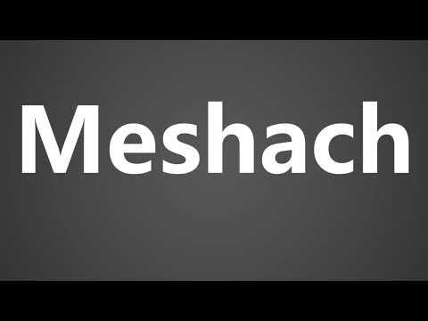 How To Pronounce Meshach