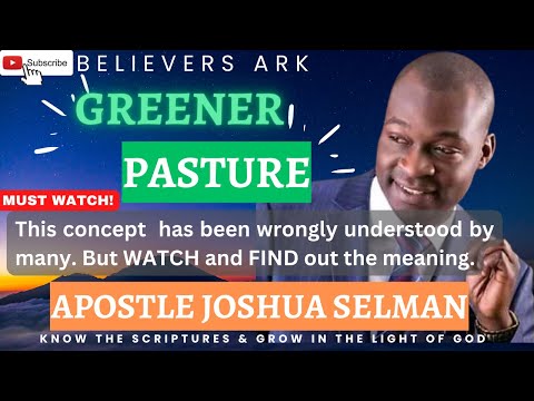 GREENER PASTURE - I wish I knew this before😔 #apostlejoshuaselmanmessage #koinoniaglobal #theword