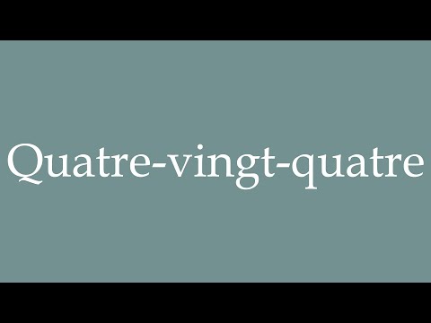 How to Pronounce ''Quatre-vingt-quatre'' (Eighty-four) Correctly in French