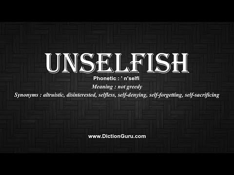 How to Pronounce unselfish with Meaning, Phonetic, Synonyms and Sentence Examples