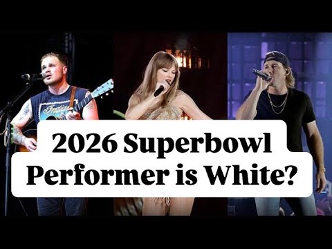 NFL 2026 Halftime Superbowl Performer Will Be White