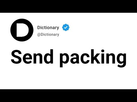 Send packing Meaning In English