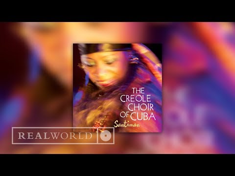 The Creole Choir of Cuba - Santiman (Album Promo)