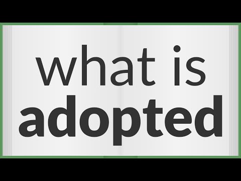Adopted | meaning of Adopted
