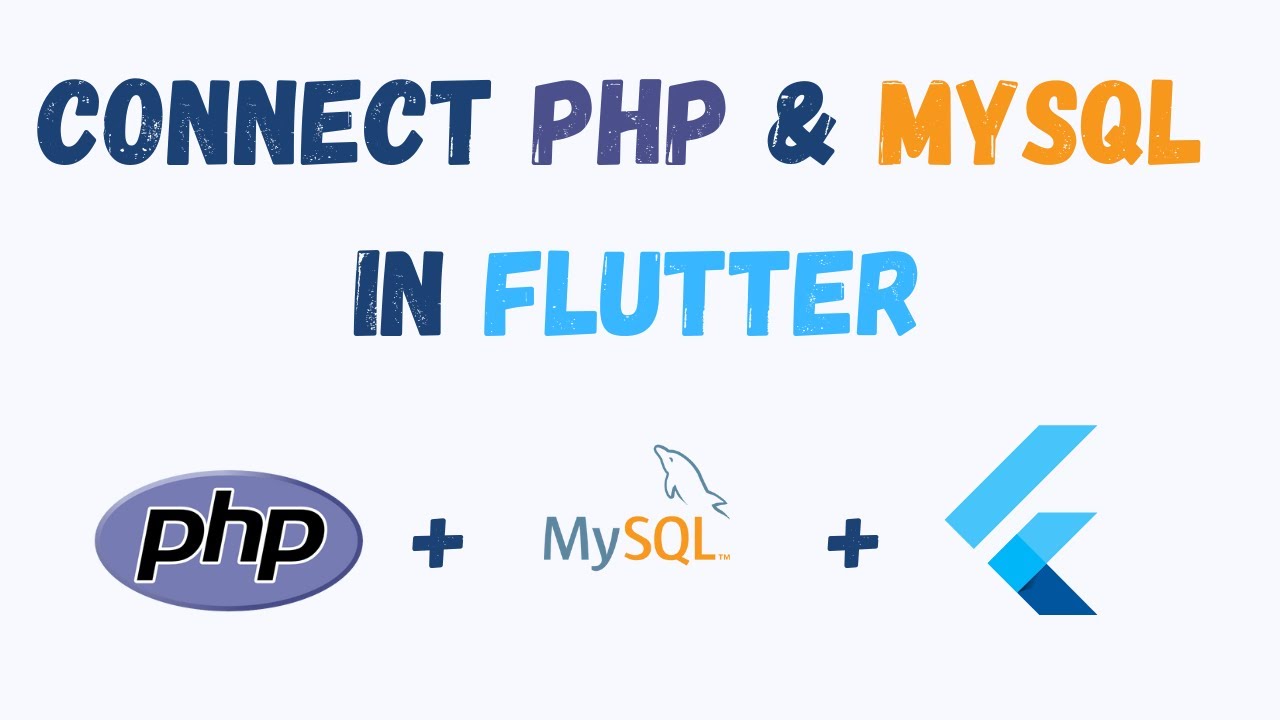How to Use PHP & MySQL In Flutter For Backend & Database