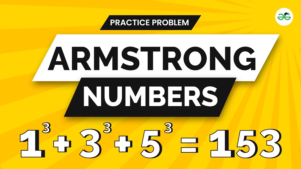 Armstrong Numbers | School Practice Problem | GeeksforGeeks School