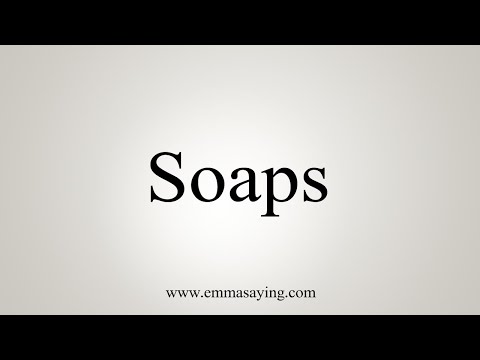 How To Say Soaps