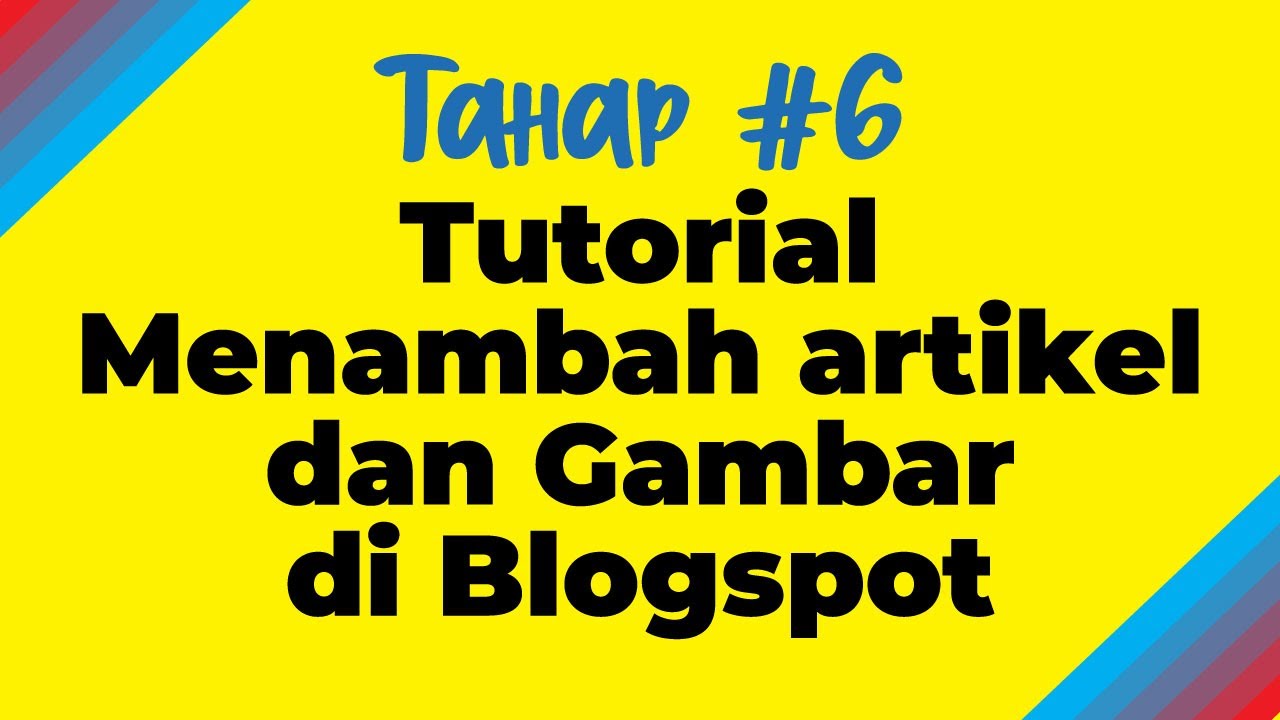 #6 Tambah artikel dengan gambar di blogger #Tutorial