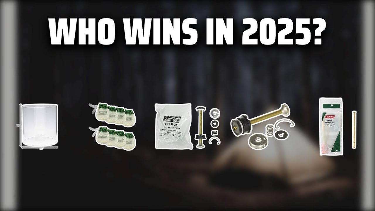 The Top 5 Best Coleman Lantern Parts in 2025 - Must Watch Before Buying!