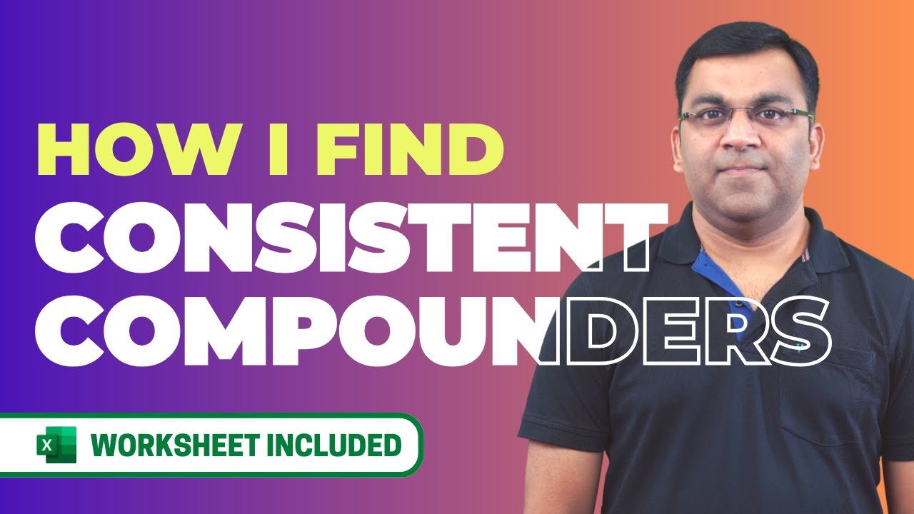 My 9-Step Process of Finding CONSISTENT COMPOUNDERS | Incl. Worksheet with 59 Consistent Compounders