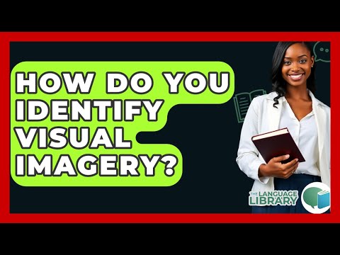 How Do You Identify Visual Imagery? - The Language Library