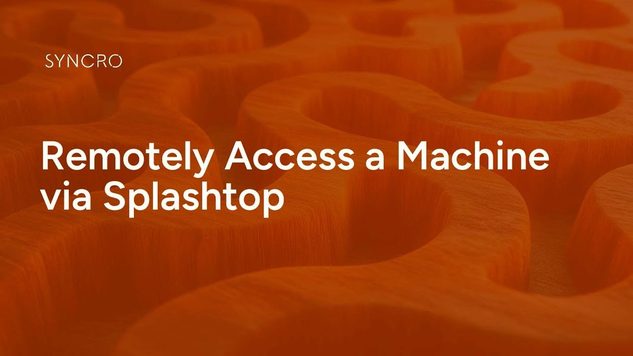 Remotely Access a Machine via Splashtop | Getting Started with Syncro