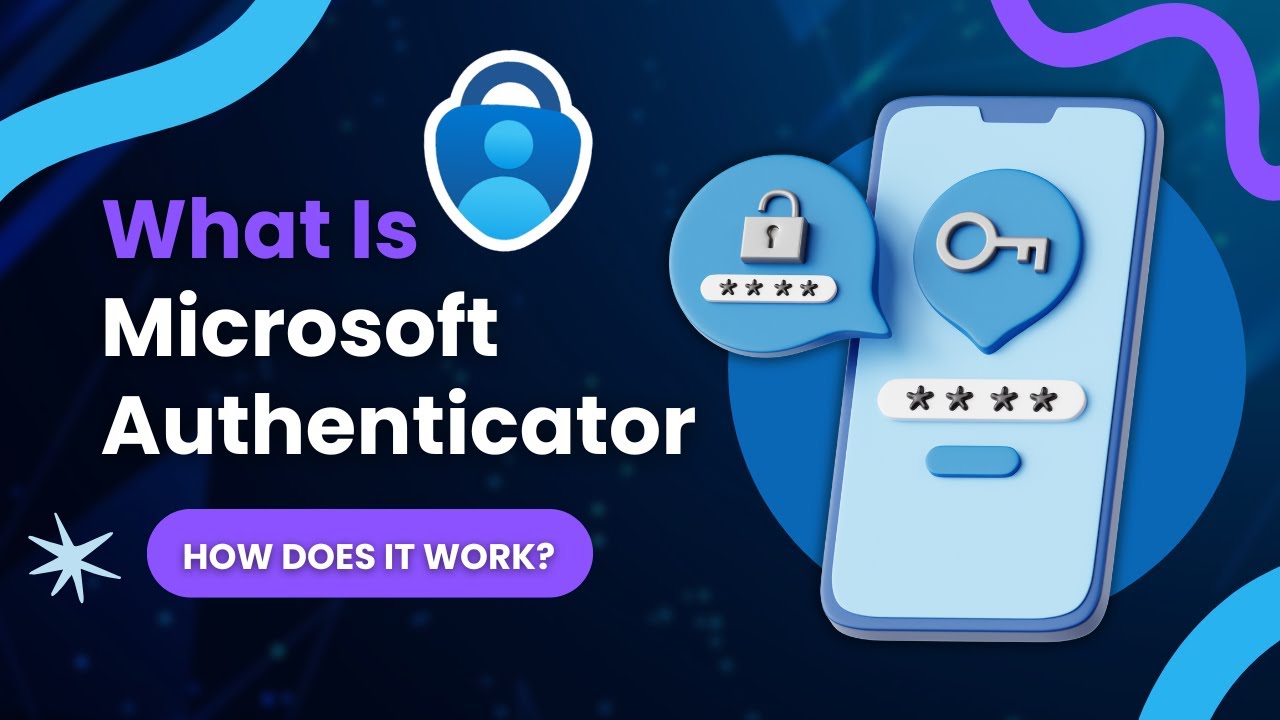 What Is Microsoft Authenticator & How Does It Work?