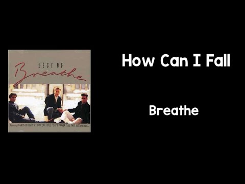 How Can I Fall (Lyrics) - Breathe