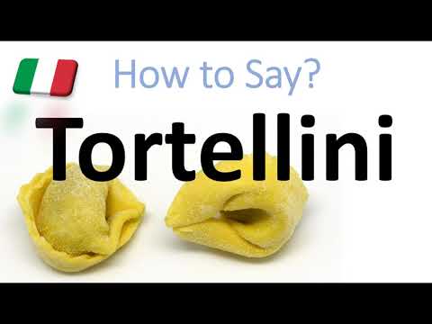 How to Pronounce Tortellini? (CORRECTLY) Italian Pasta Pronunciation