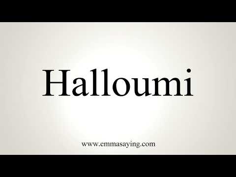 How To Pronounce Halloumi