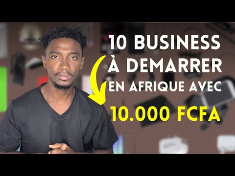 10 Idées de Business rentables à démarrer avec 10.000 FCFA (15$) en Afrique