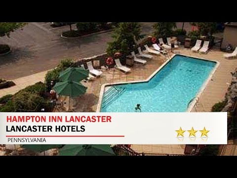 Hampton Inn Lancaster - Lancaster Hotels, Pennsylvania