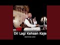 Dil Lagi Kansan Kaje Songs Watch HD Mp4 Video Download Free