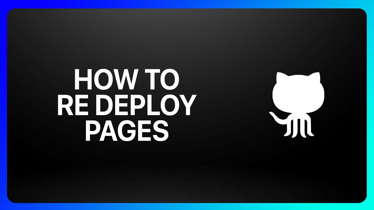 How To Re Deploy GitHub Pages Tutorial
