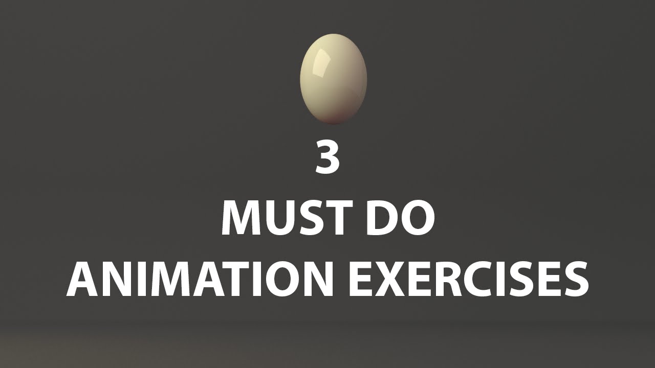 3 Must Do Animation Exercises