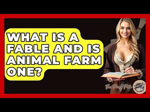 What Is A Fable And Is Animal Farm One? - The Prose Path