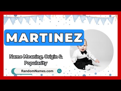 Martinez - Baby Boy Name Meaning, Origin & Popularity - RandomNames.com