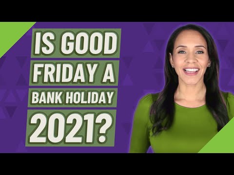 Is Good Friday a bank holiday 2021?