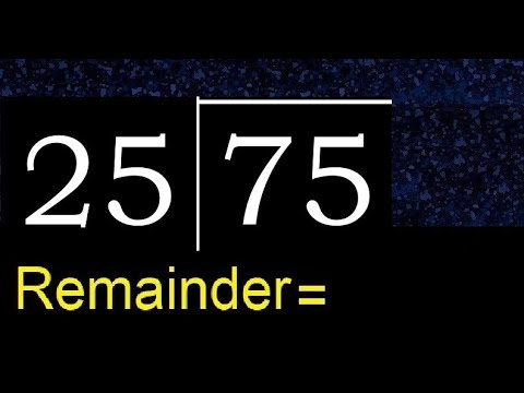 Divide 75 by 25 . remainder , quotient . Division with 2 Digit Divisors . How to do division