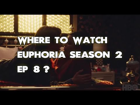 Where To Watch Euphoria Season 2 Ep 8? ALL WAYS to DO IT!!