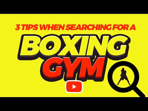 3 Tips For Finding A New Boxing Gym | Find A New Boxing Trainer
