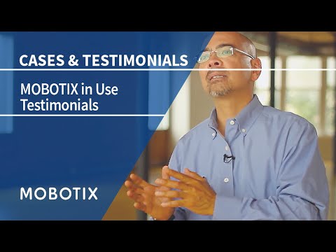 MOBOTIX in Use: Partner Testimonials