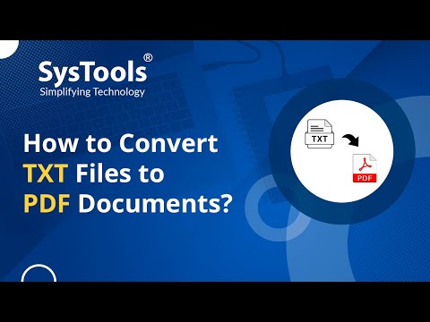 Steps to Convert TXT to PDF Format | TXT to PDF Converter Tool by SysTools | Verified Steps