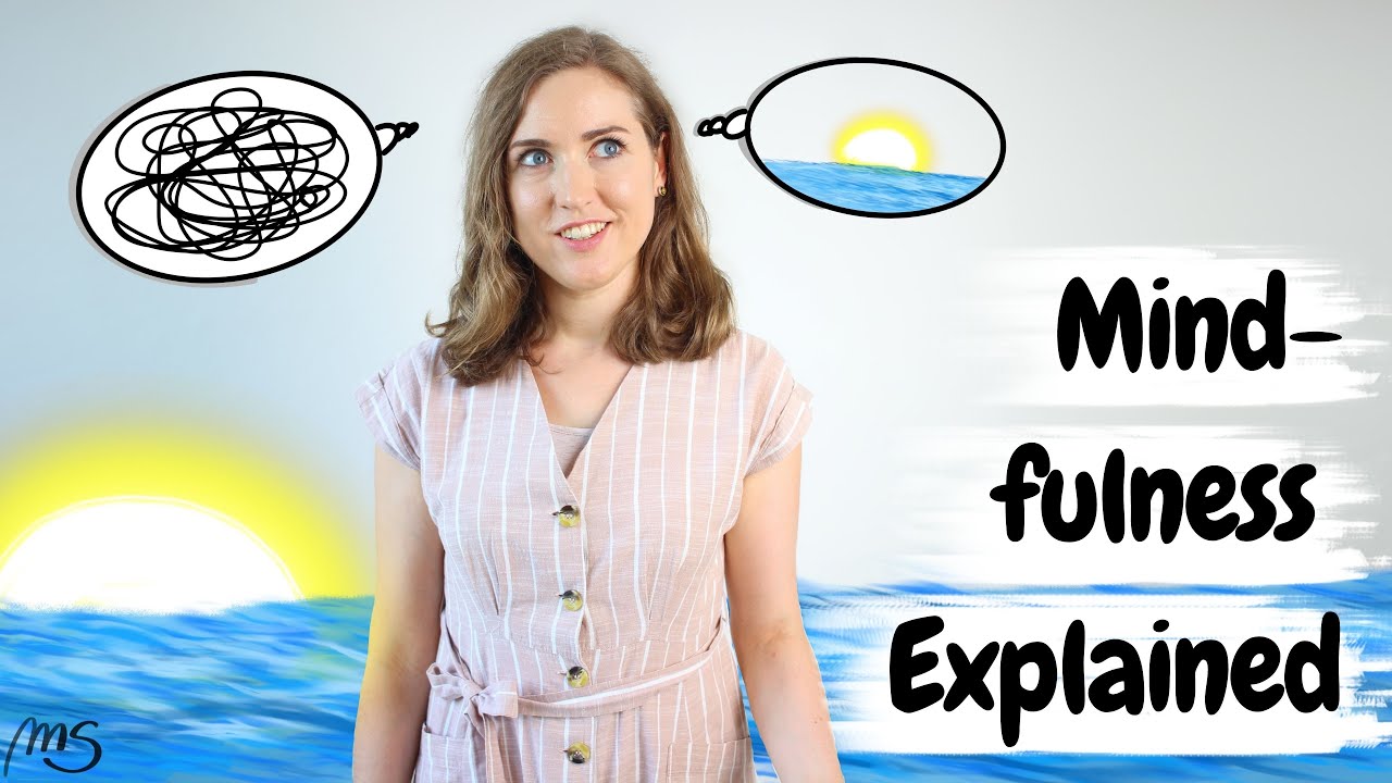 What Mindfulness Is And Why It's So Helpful