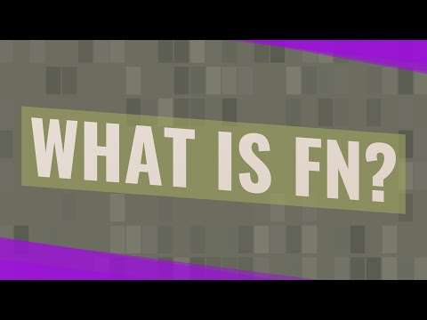 What is FN?
