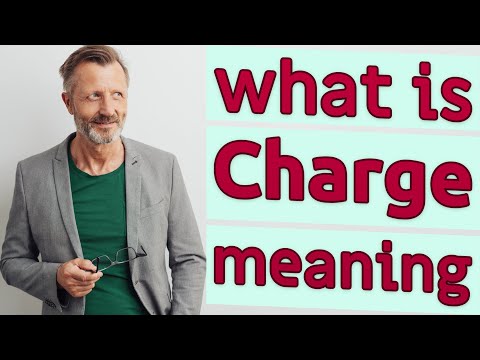 Charge | Meaning of charge
