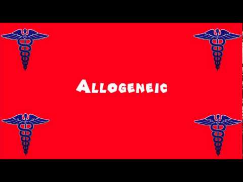 Pronounce Medical Words ― Allogeneic