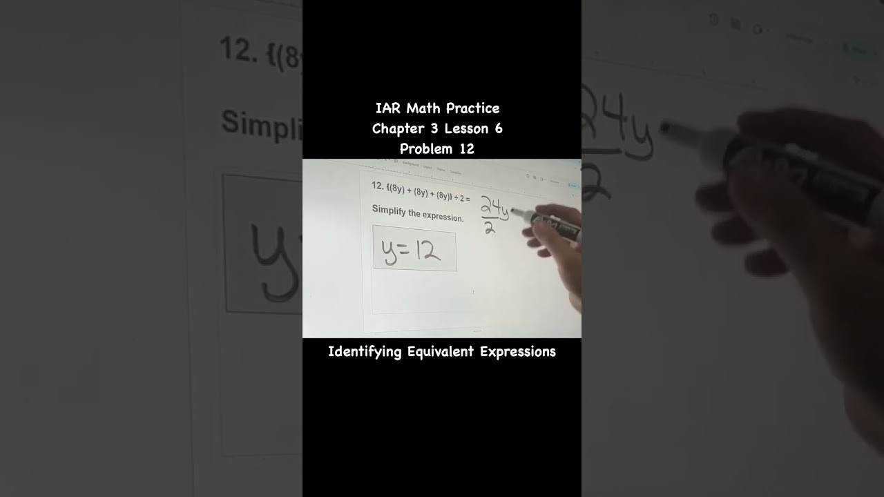 IAR Math Practice Chapter 3 Lesson 6 Problem 12. Identifying Equivalent Expressions