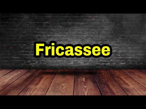 Fricassée Pronunciation | How To Pronounce Fricassée