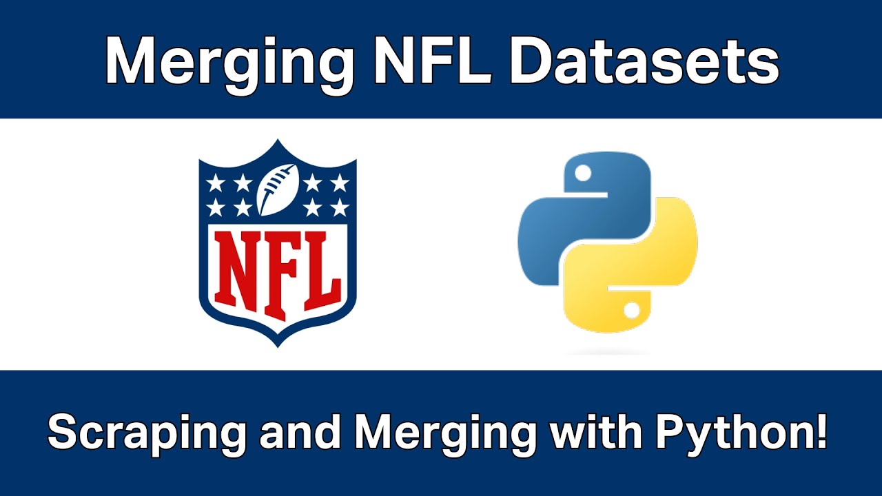 Scraping and Merging NFL Datasets Using Python!  UPDATE (8/4/2024): SEE DESCRIPTION BELOW