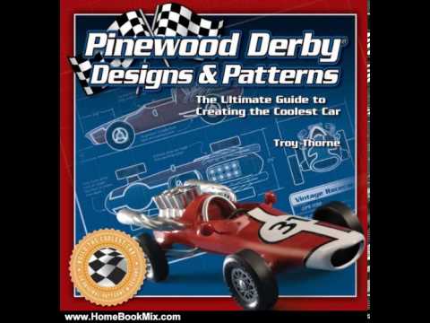 Home Book Summary: Pinewood Derby Designs Patterns: Design and BuildThe Ultimate Guide to Creat...