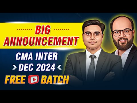 Big Announcement CMA Inter Dec 2024 | Free Youtube Batch | How to Clear CMA Inter | ICMAI Exam