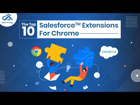 Top 10 Best Chrome Extensions for Salesforce | Salesforce Chrome Extensions