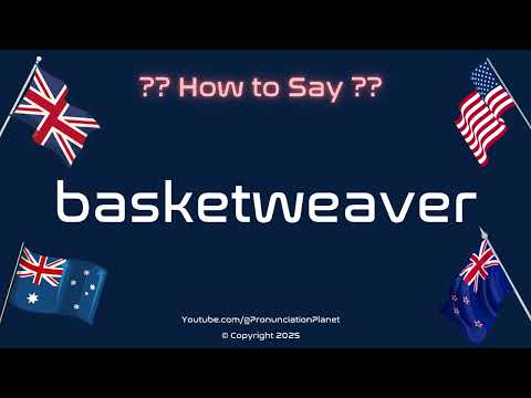🧺🧶 How to Pronounce Basketweaver? (CORRECTLY) | Pronunciation Planet