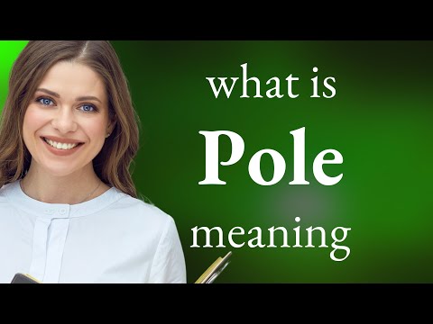 Pole • meaning of POLE