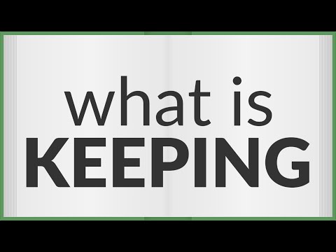 Keeping | meaning of Keeping