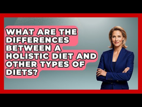 What Are the Differences Between a Holistic Diet and Other Types of Diets? | The Recovery Kitchen