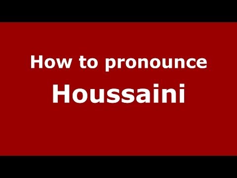 How to pronounce Houssaini (Arabic/Morocco) - PronounceNames.com