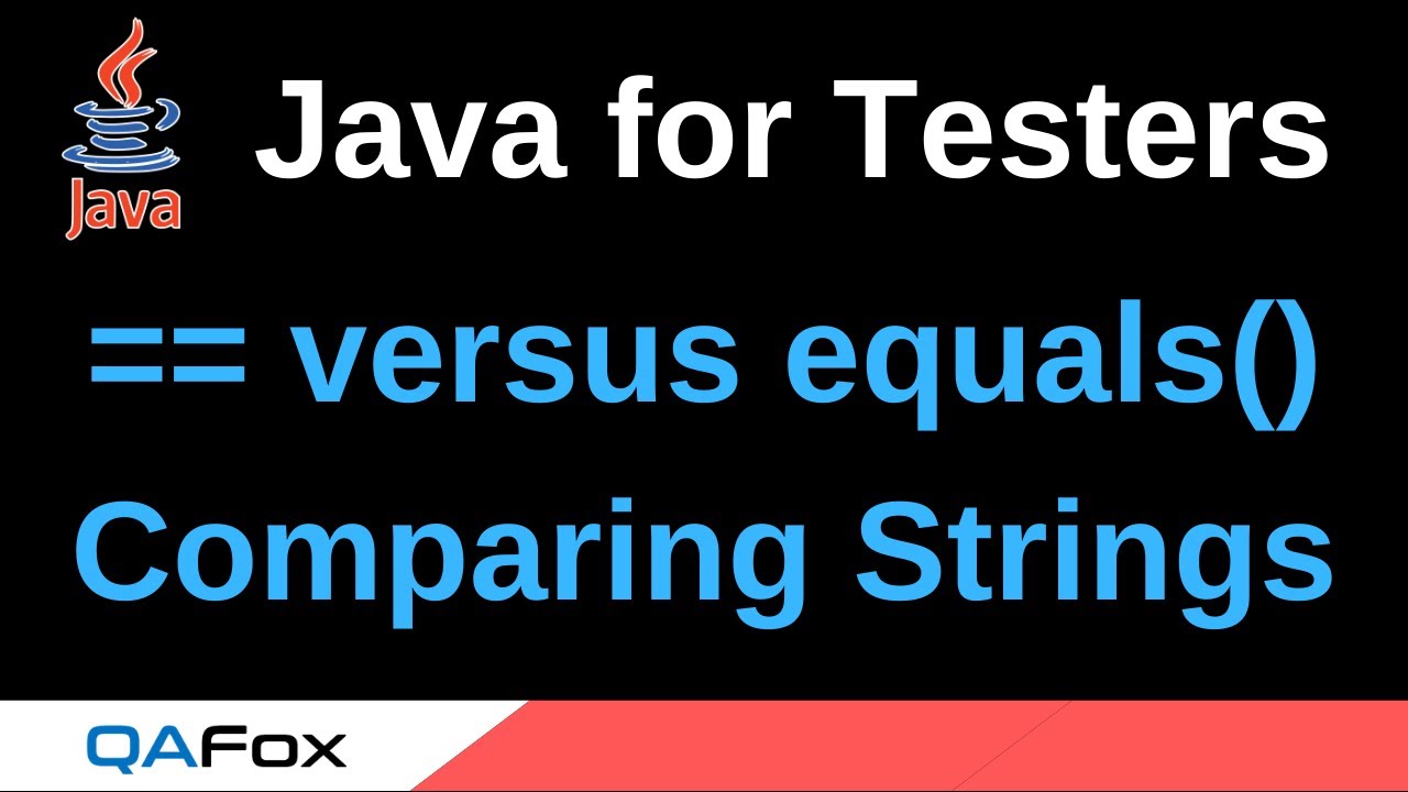 Java for Testers - Part 95 - Difference between == and equals() method